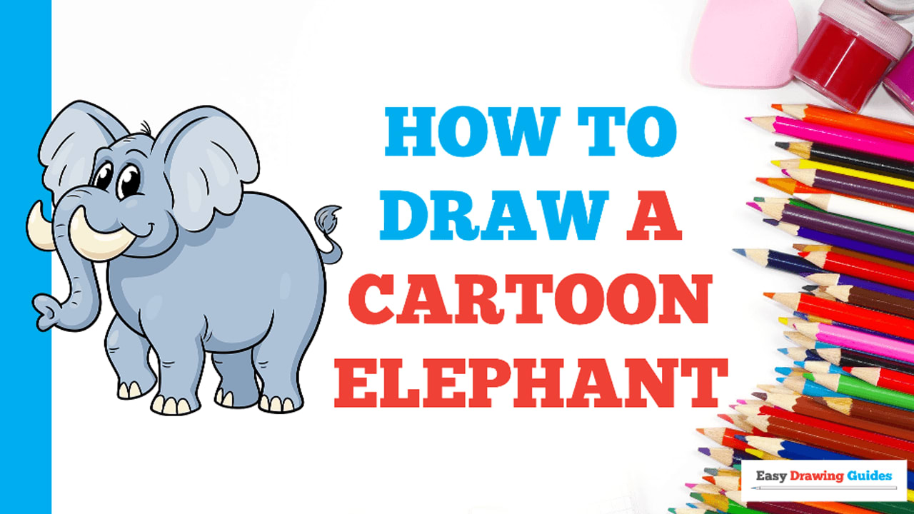 how to draw a cartoon elephant